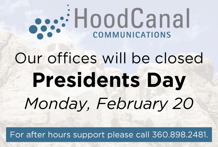 Office Closure- Presidents Day • Hood Canal Communications Office Closure- Presidents Day • Hood Canal Communications